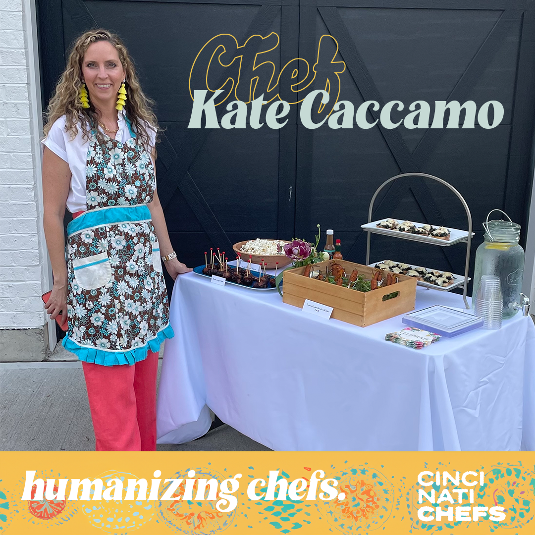Humanizing Chefs: Kate Caccamo. Name — Kate Caccamo | by Cincinnati ...
