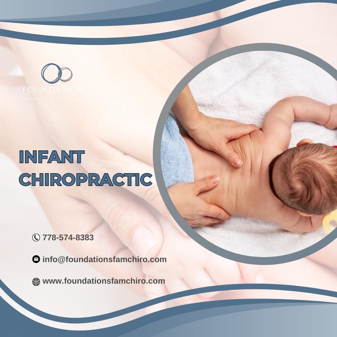 Why Infant Chiropractic Care Is Essential For Your Baby’s Health - Foundations Fam Chiro - Medium