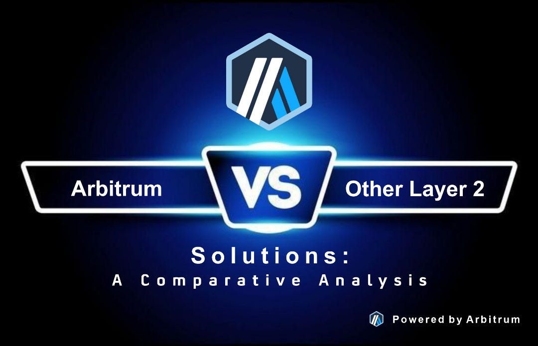 ARBITRUM vs. OTHER LAYER 2 SOLUTIONS | by Captain Defi | May, 2025 | Medium