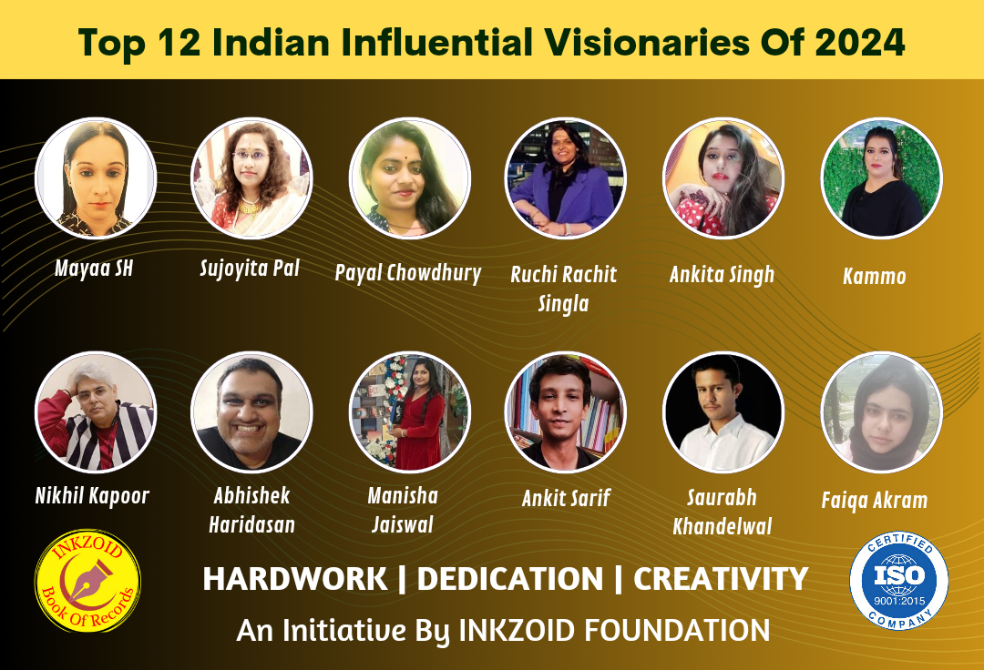 Top 12 Indian Influential Visionaries Of 2024 Ft INKZOID FOUNDATION ...