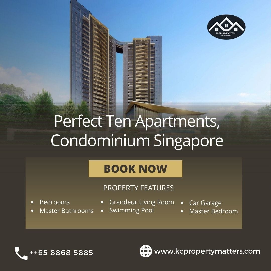 Perfect Ten Apartments, Condominium — KC Property Singapore. | by Kcpropertymatters | Medium