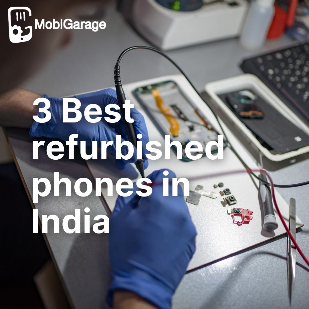3 Best Refurbished Phones In India | by MobiGarage | Medium