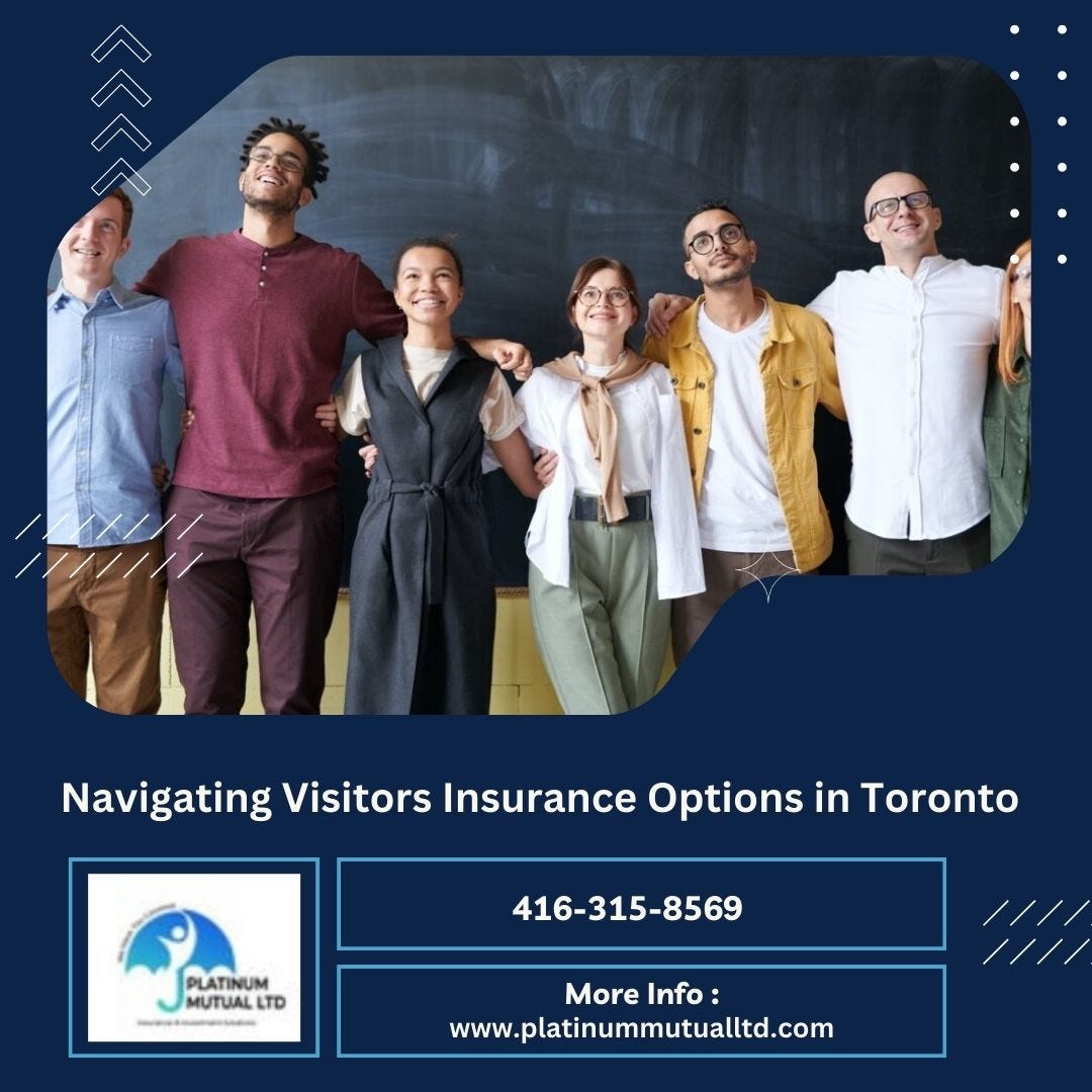 Navigating Visitors Insurance Options in Toronto - Platinum Mutual LTD ...