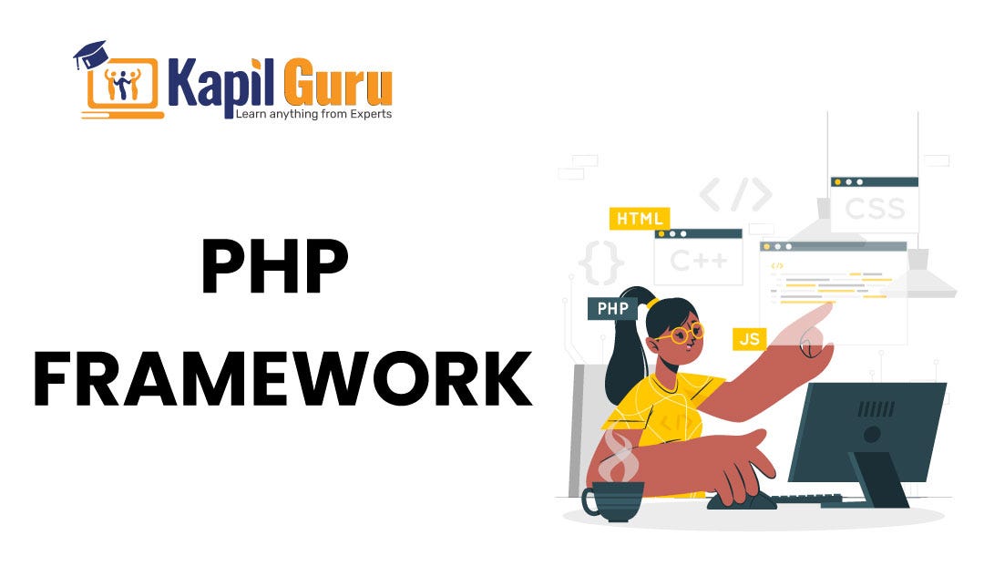 PHP Frameworks. KapilGuru offers a very good PHP… | by KapilGuru Edutech | Medium