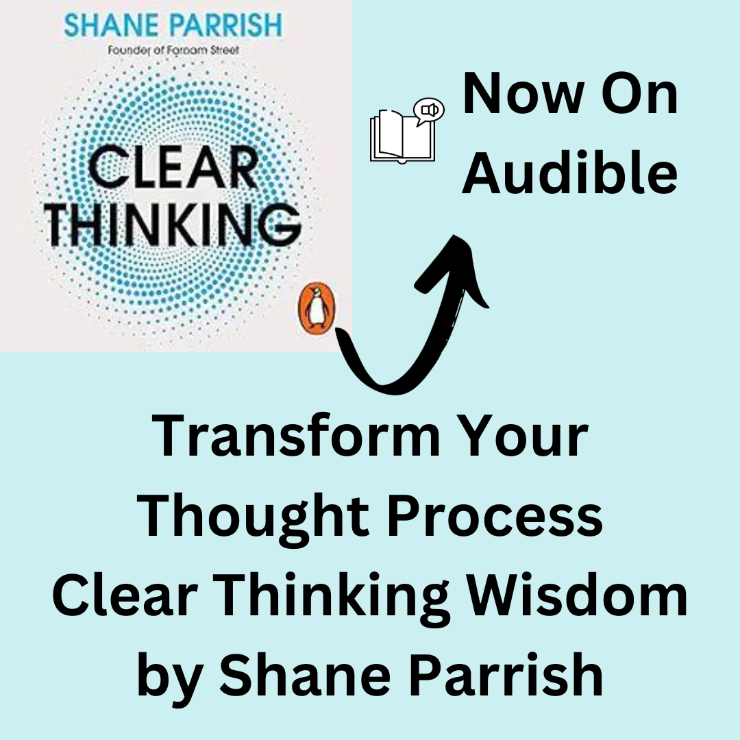 "Transform Your Thought Process: Clear Thinking Wisdom by Shane Parrish" | by READS YOURSELF ...