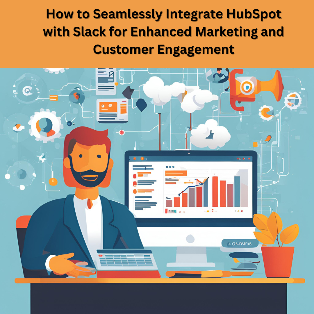 How to Seamlessly Integrate HubSpot with Slack for Enhanced Marketing ...