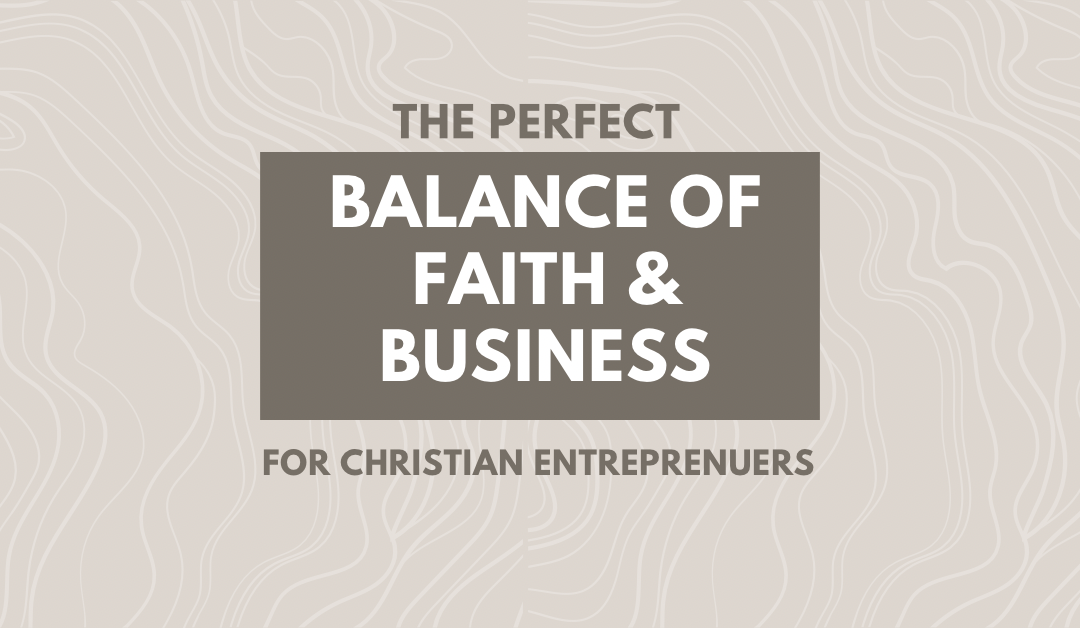 The Perfect Balance of Faith and Business | by Dani Honeycutt | Medium
