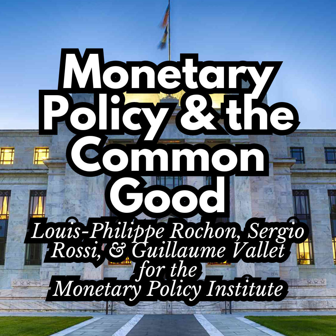 Monetary Policy & the Common Good | by Monetary Policy Institute Blog ...
