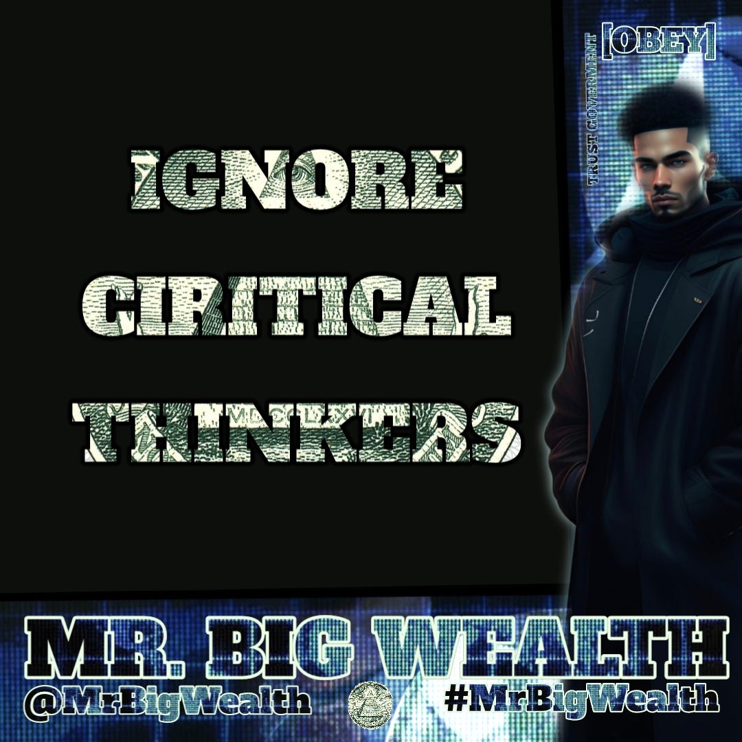 IGNORE CRITICAL THINKERS | by MR. BIG WEALTH | Medium