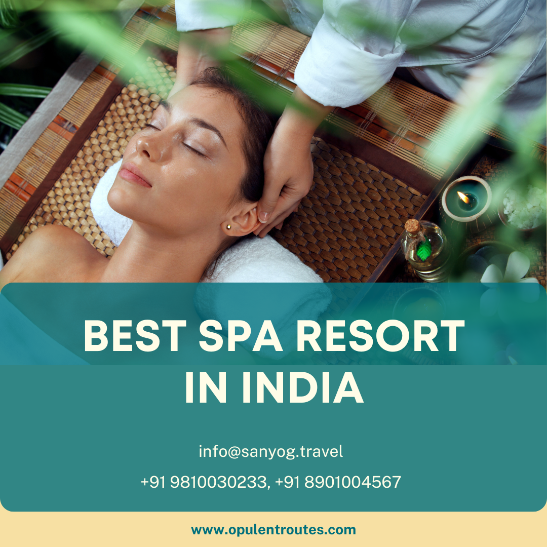 Best Spa Resort in India — Breathe New Life and Vigor into Body and ...