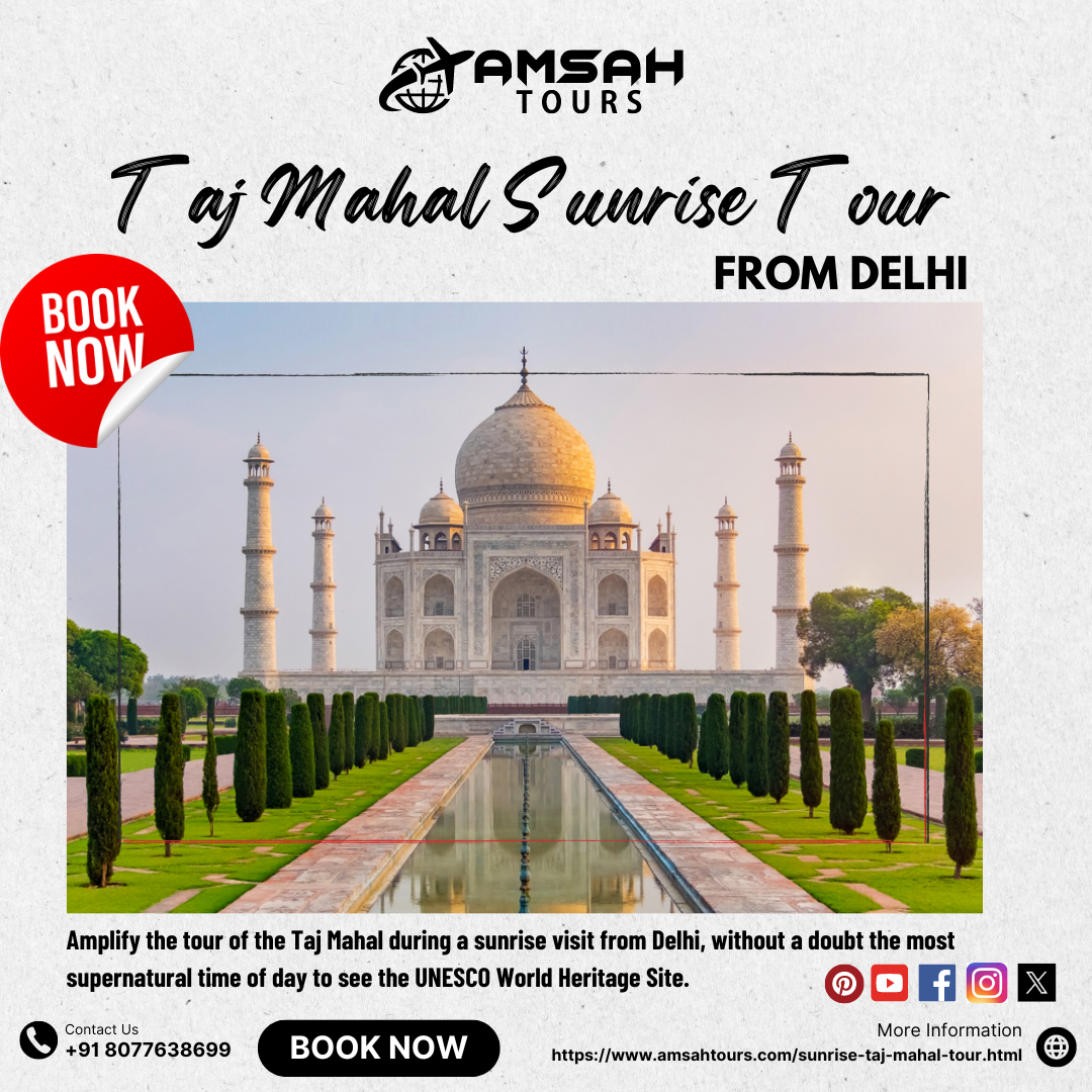 Taj mahal Sunrise Tour From Delhi | by Amsah Tours | Apr, 2024 | Medium