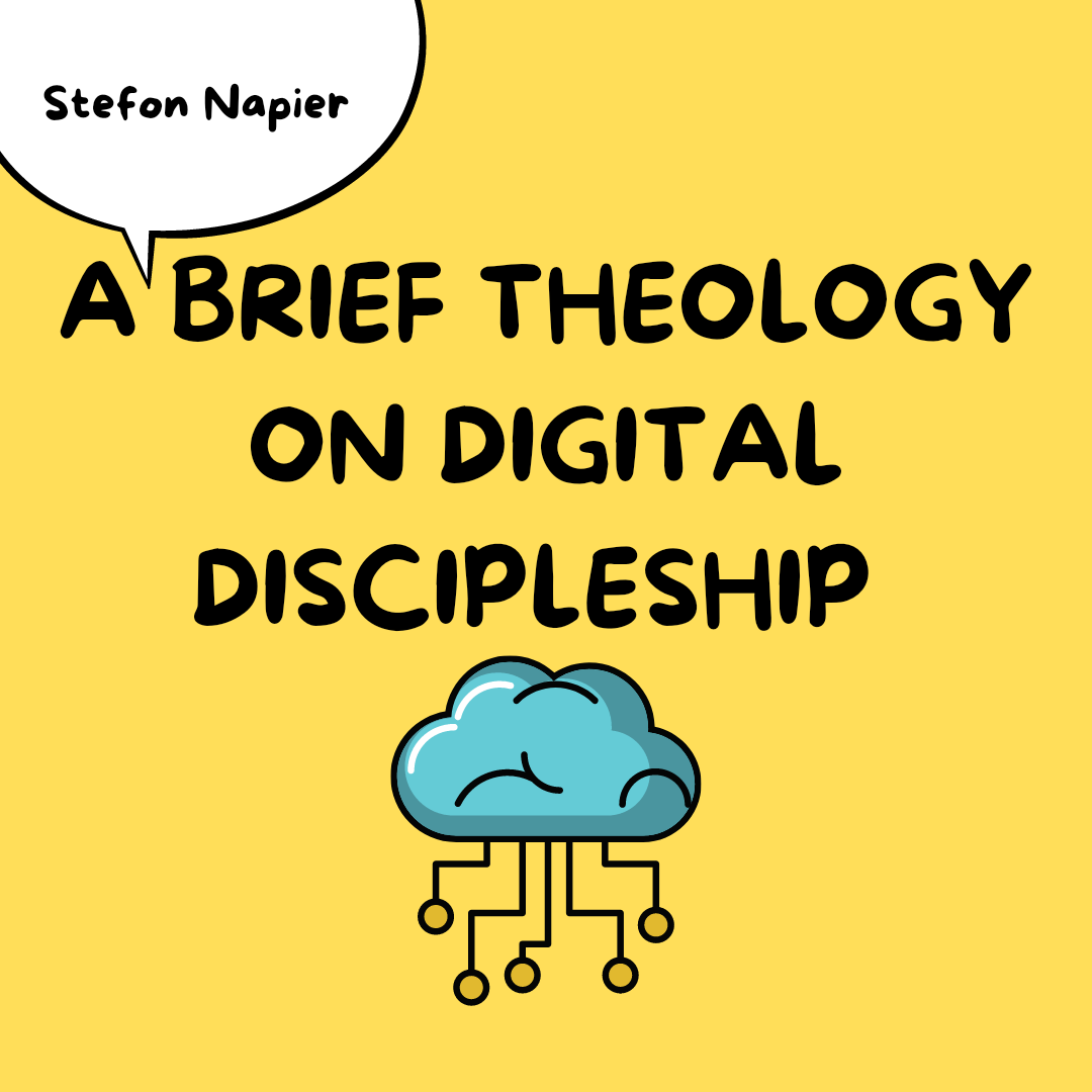 A Brief Theology on Digital Discipleship. | by Stefon Napier | Medium