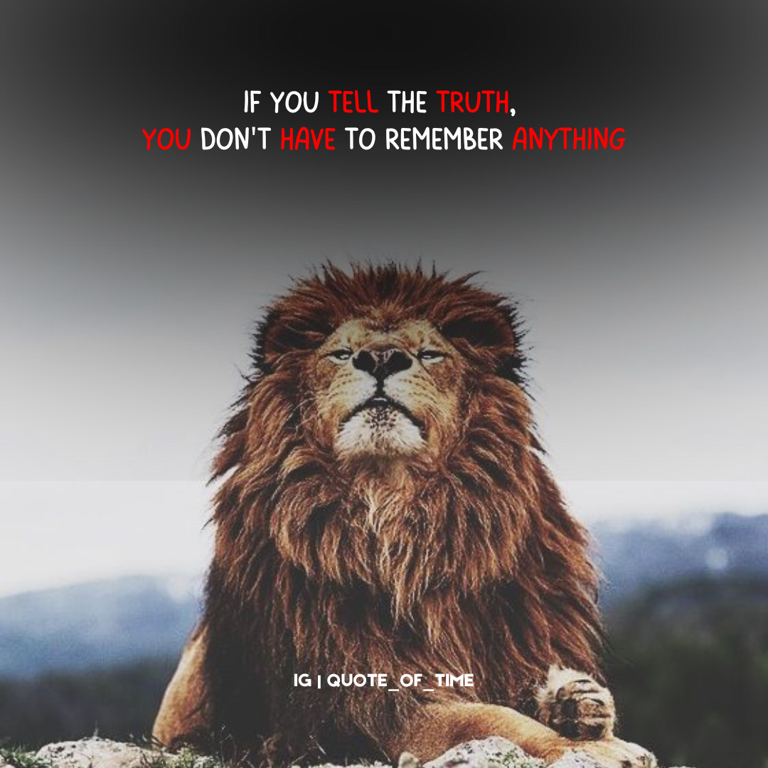 If you tell the truth, you don’t have to remember anything. | by Quote ...