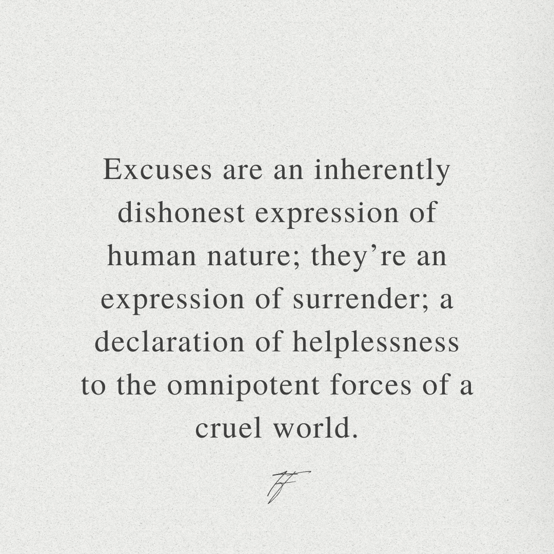 Why We Should Never Make Excuses | Medium