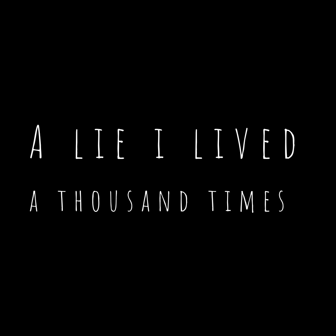 A Lie I Lived a Thousand Times. TW: Mental Abuse | by AVG | Medium