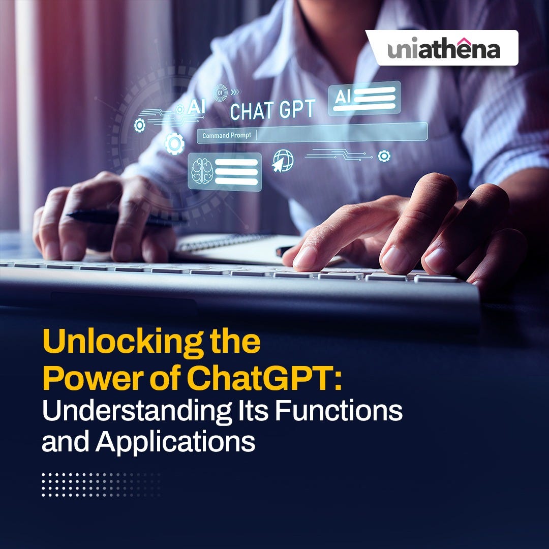 Unlocking The Power Of Chatgpt Understanding Its Functions And Applications By Uniathena