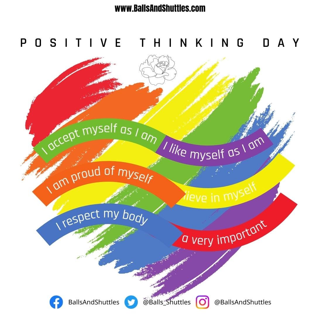 POSITIVE THINKING DAY - BallsAndShuttles - Medium
