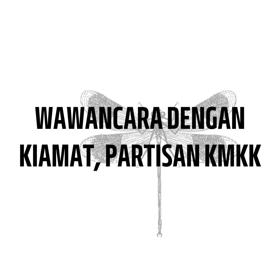 Wawancara dengan Kiamat, Partisan KMKK | by Komite Mahasiswa Kupu-Kupu ...