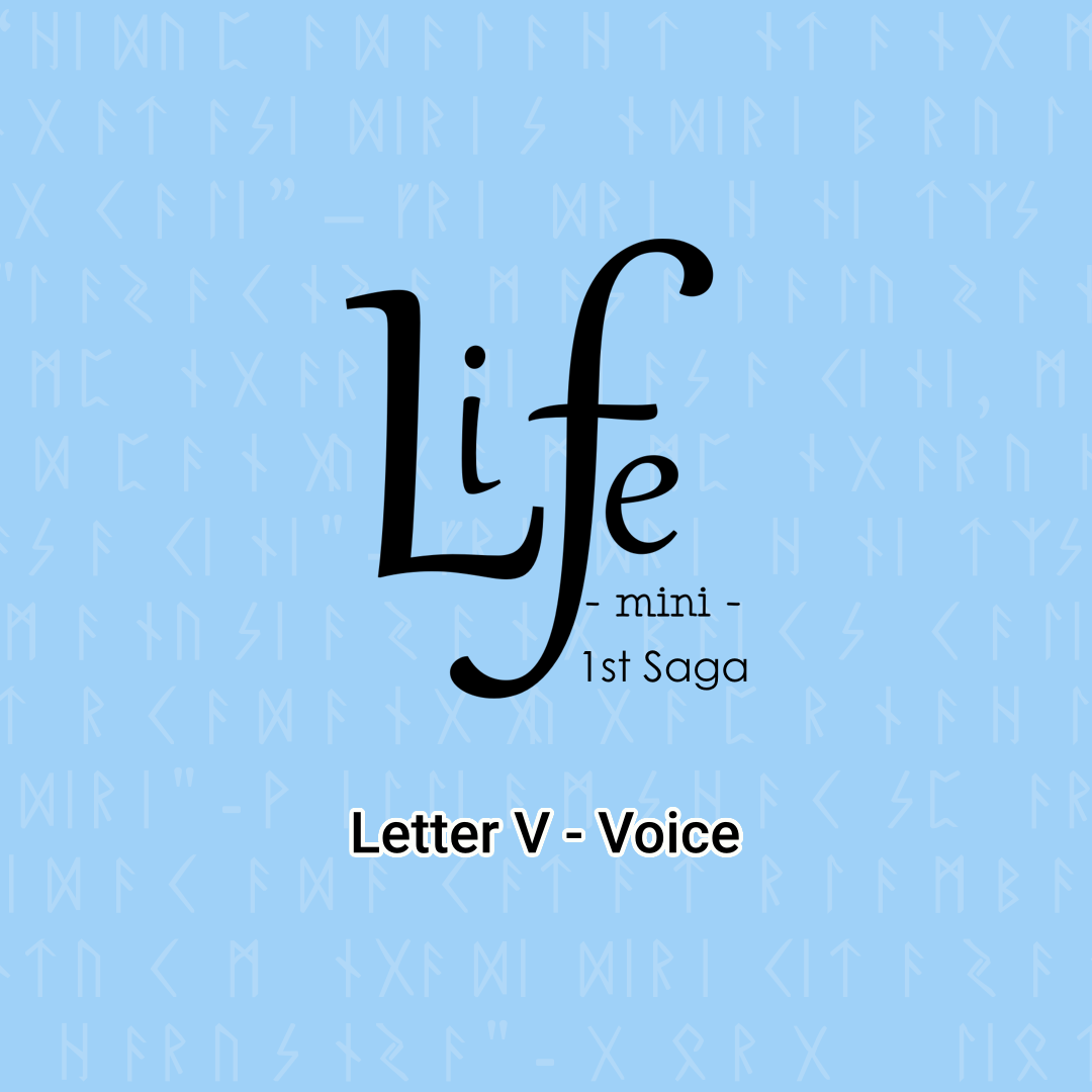 Life Mini 1st Saga — Letter V: Voice | by ThymeSeyU | Jan, 2025 | Medium
