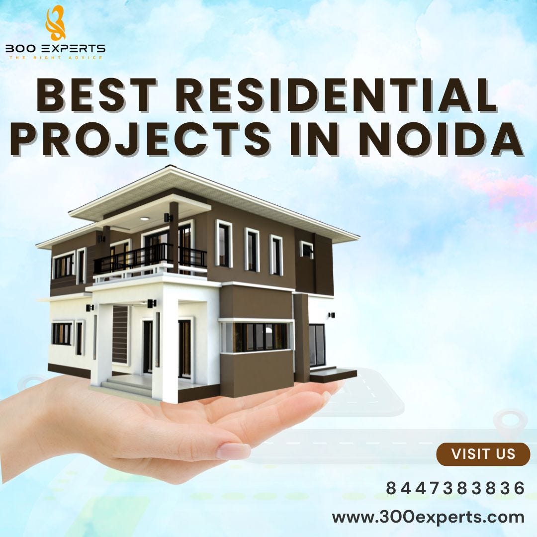 Best Residential Projects in Noida - 300experts - Medium