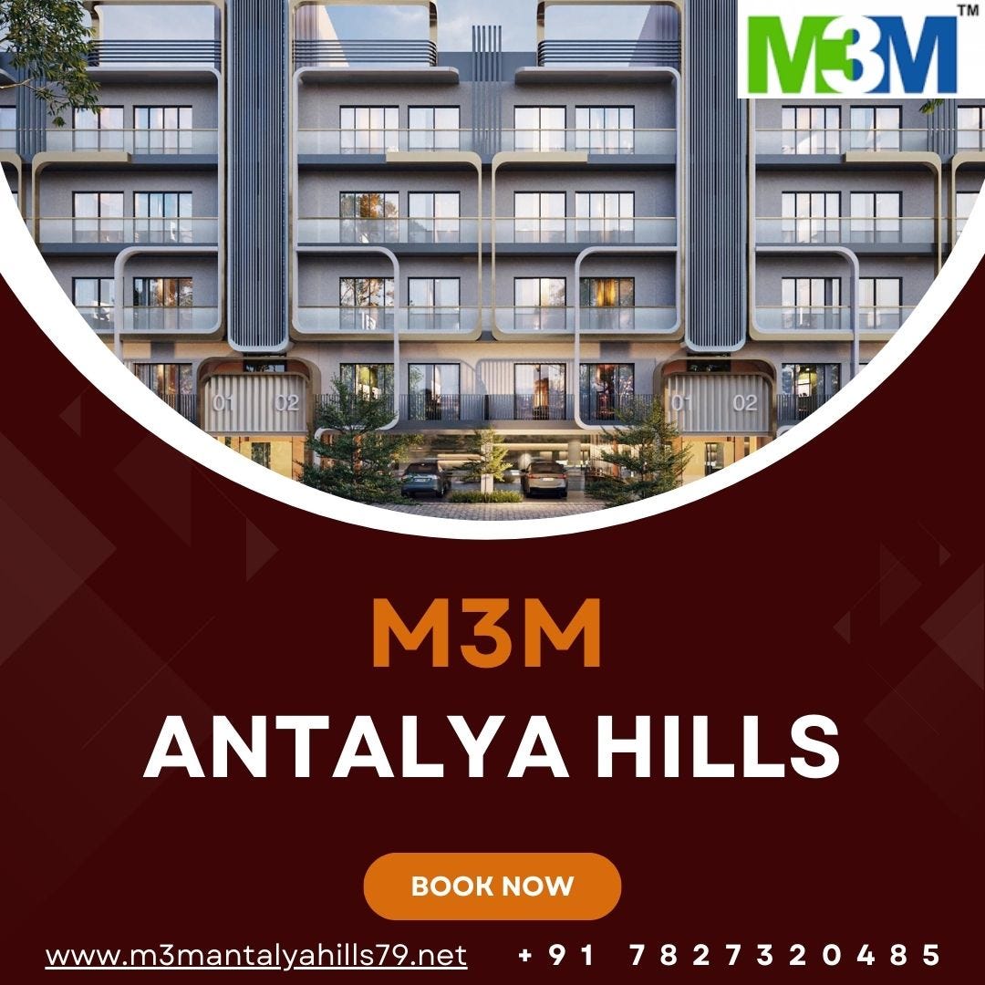 Experience Ultimate Comfort at M3M Antalya Hills, Gurgaon ...
