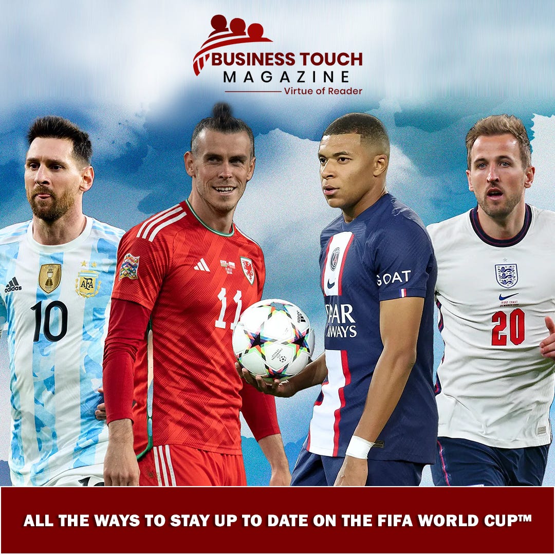 All the ways to stay up to date on the FIFA World Cup™. - Business ...