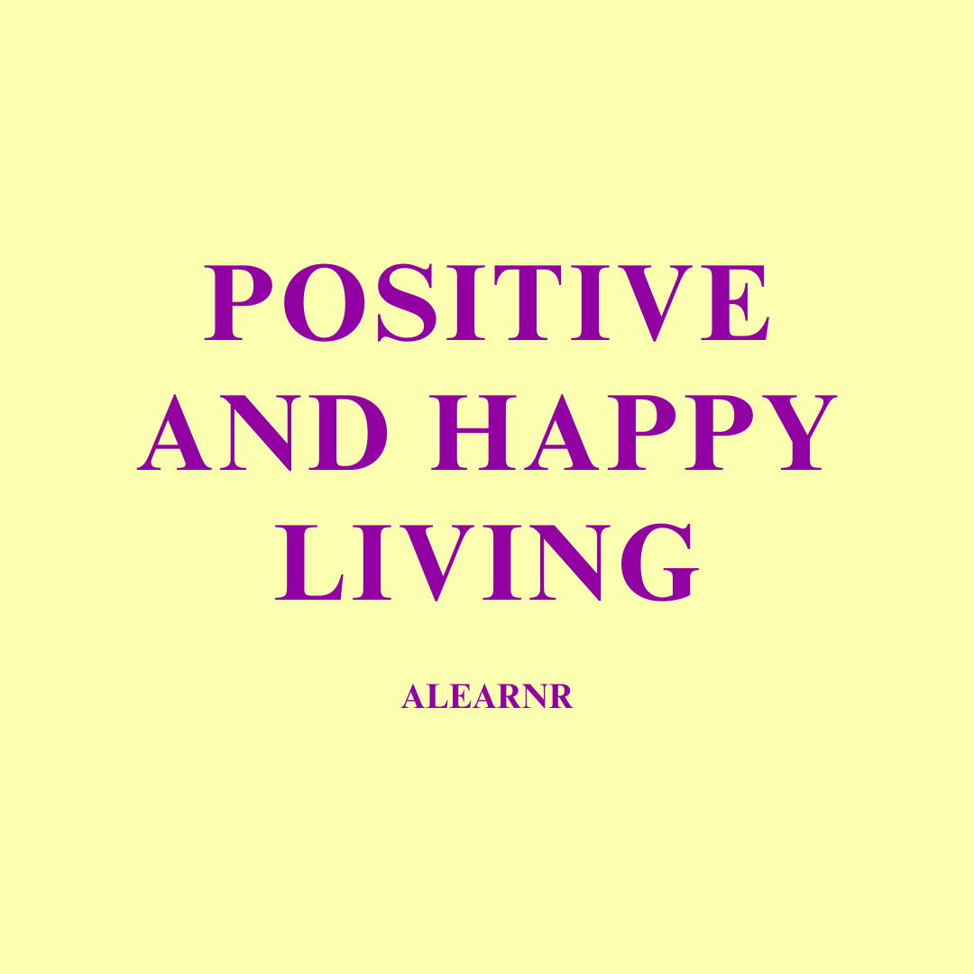 Here are 10 Quotes for a positive and happy living | by Alearnr | Medium
