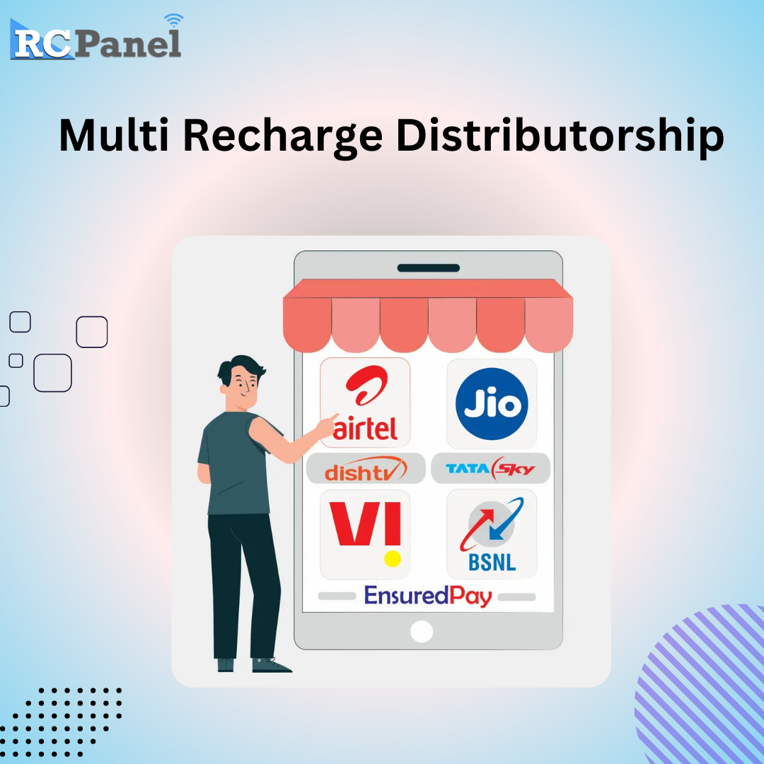 The Ultimate Guide to Multi Recharge Distributorship: Why RC Panel is ...