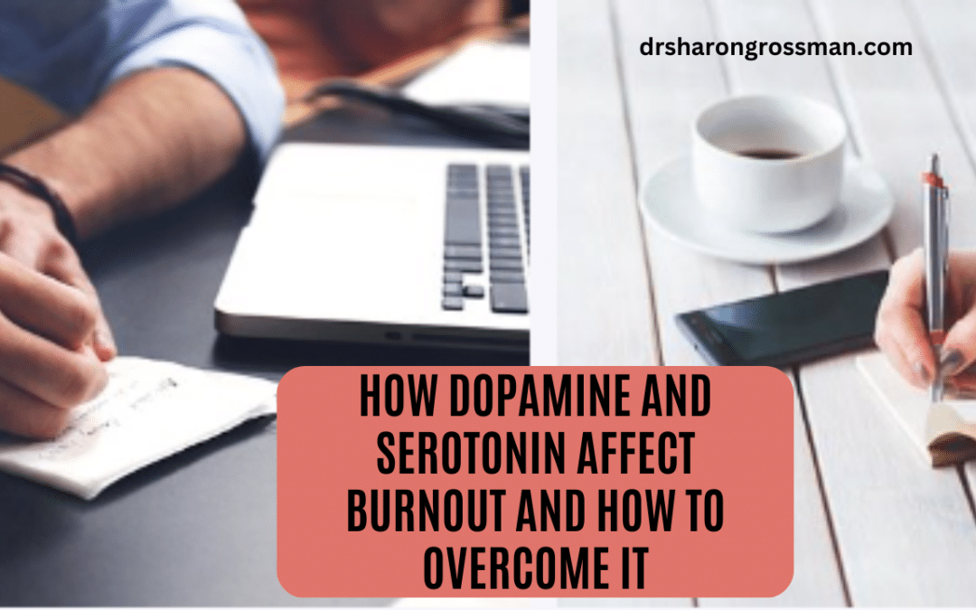 How Dopamine and Serotonin Affect Burnout and How to Overcome It | by Dr. Sharon Grossman | Medium