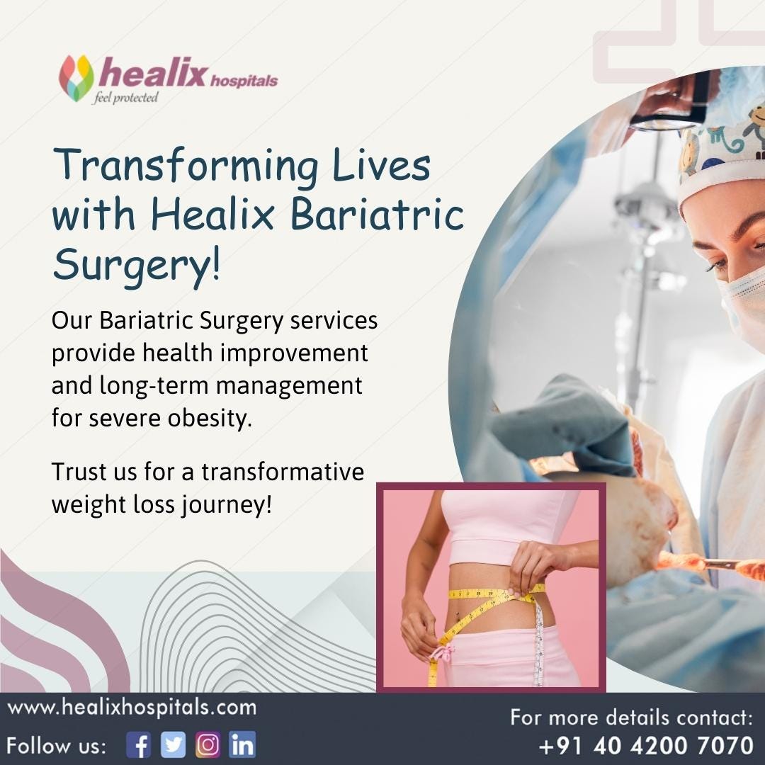 🌟𝗧𝗿𝗮𝗻𝘀𝗳𝗼𝗿𝗺𝗶𝗻𝗴 𝗟𝗶𝘃𝗲𝘀 𝘄𝗶𝘁𝗵 𝗛𝗲𝗮𝗹𝗶𝘅 𝗕𝗮𝗿𝗶𝗮𝘁𝗿𝗶𝗰 𝗦𝘂𝗿𝗴𝗲𝗿𝘆! 🏥 - Healix Hospitals ...