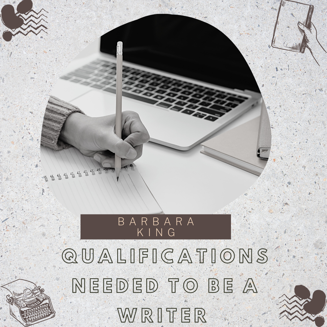 Qualifications Needed to be a Writer | by Barbara King | Writer’s Daily ...