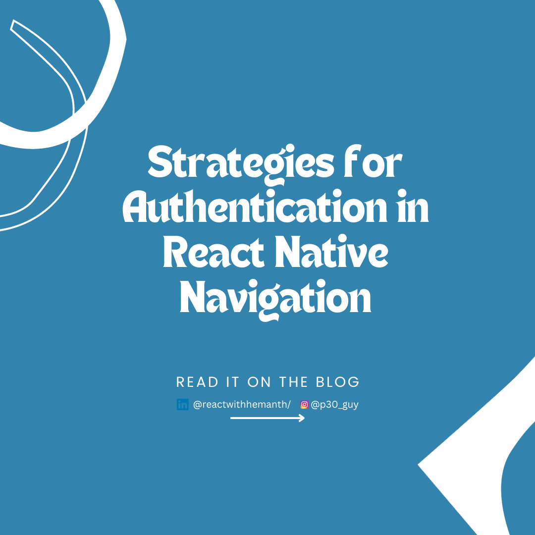 5 Expert Strategies for Authentication in React Native Navigation | by Hemanth KV | Medium
