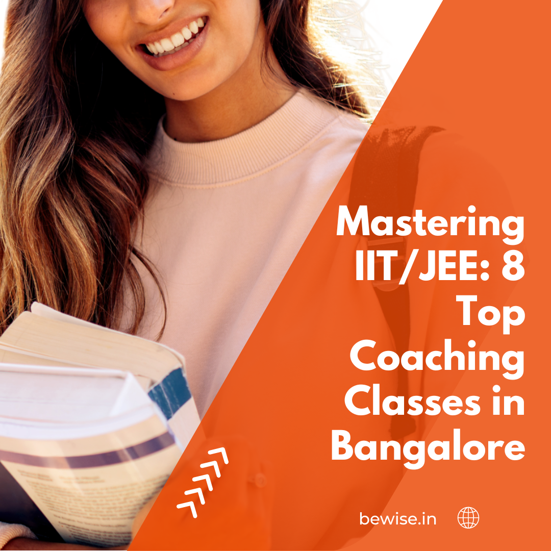 Mastering IIT/JEE: 8 Top Coaching Classes in Bangalore | by Bewise2023 | May, 2023 | Medium