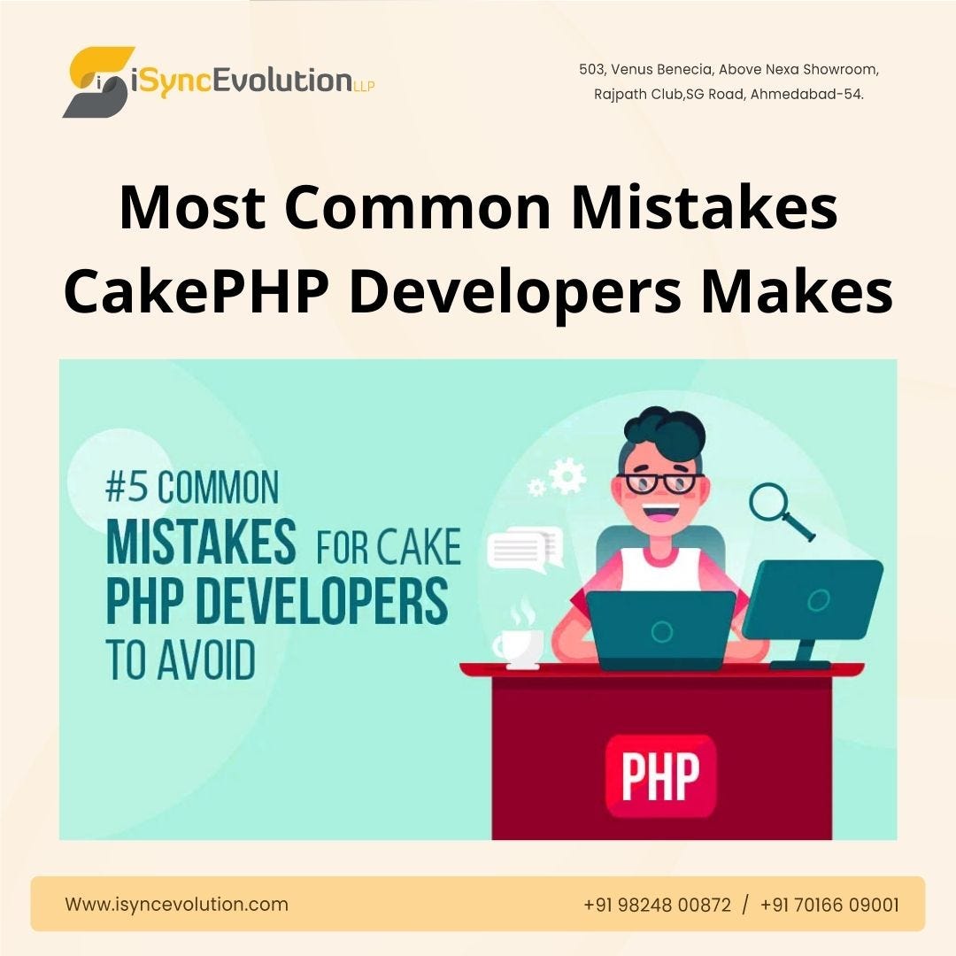 Most Common Mistakes CakePHP Developers Make | by iSyncevolution Pvt Ltd | Medium