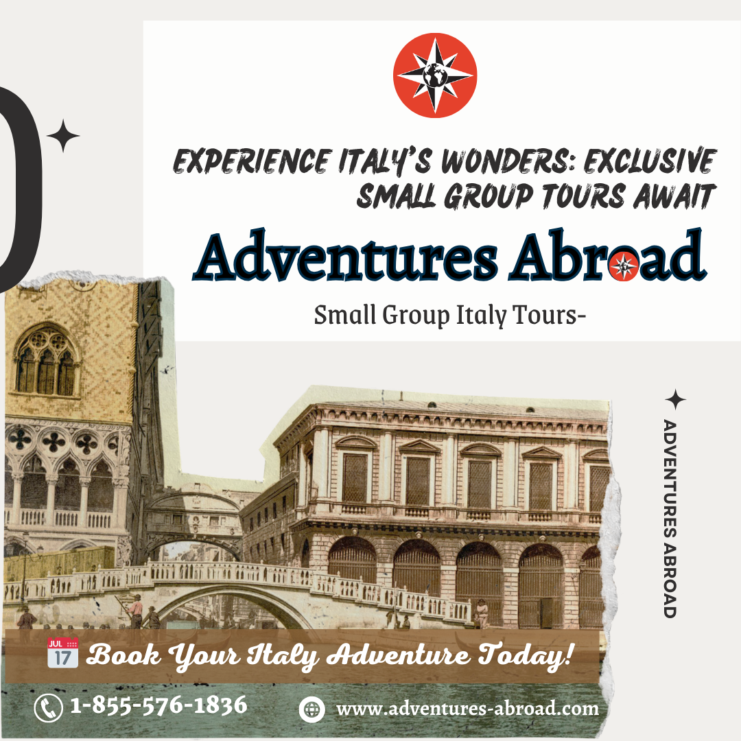 Discover Italy’s Timeless Beauty with Adventures Abroad: 13 Small Group ...