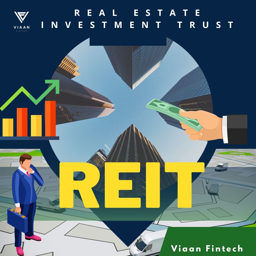 REIT — Real Estate Investment Trust | by Viaan Fintech | Medium