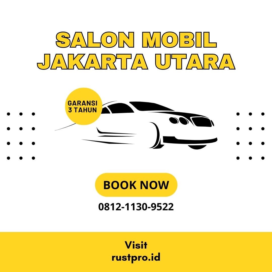 Pilihan Salon Mobil Jakarta Utara Bergaransi 3 Tahun | by Salon Mobil ...