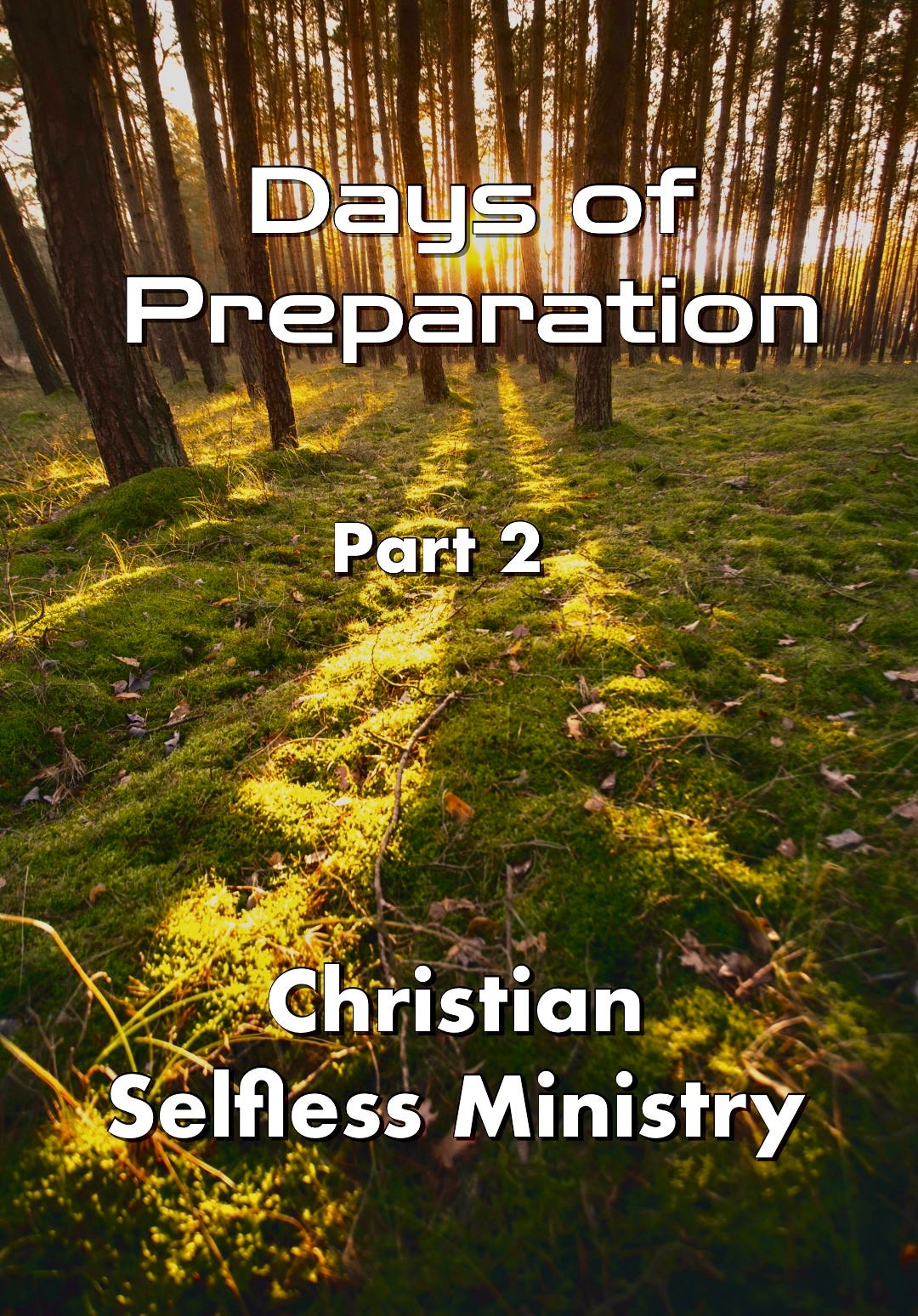 Days of Preparation – Part 2. Christian Selfless Ministry | by Richard ...