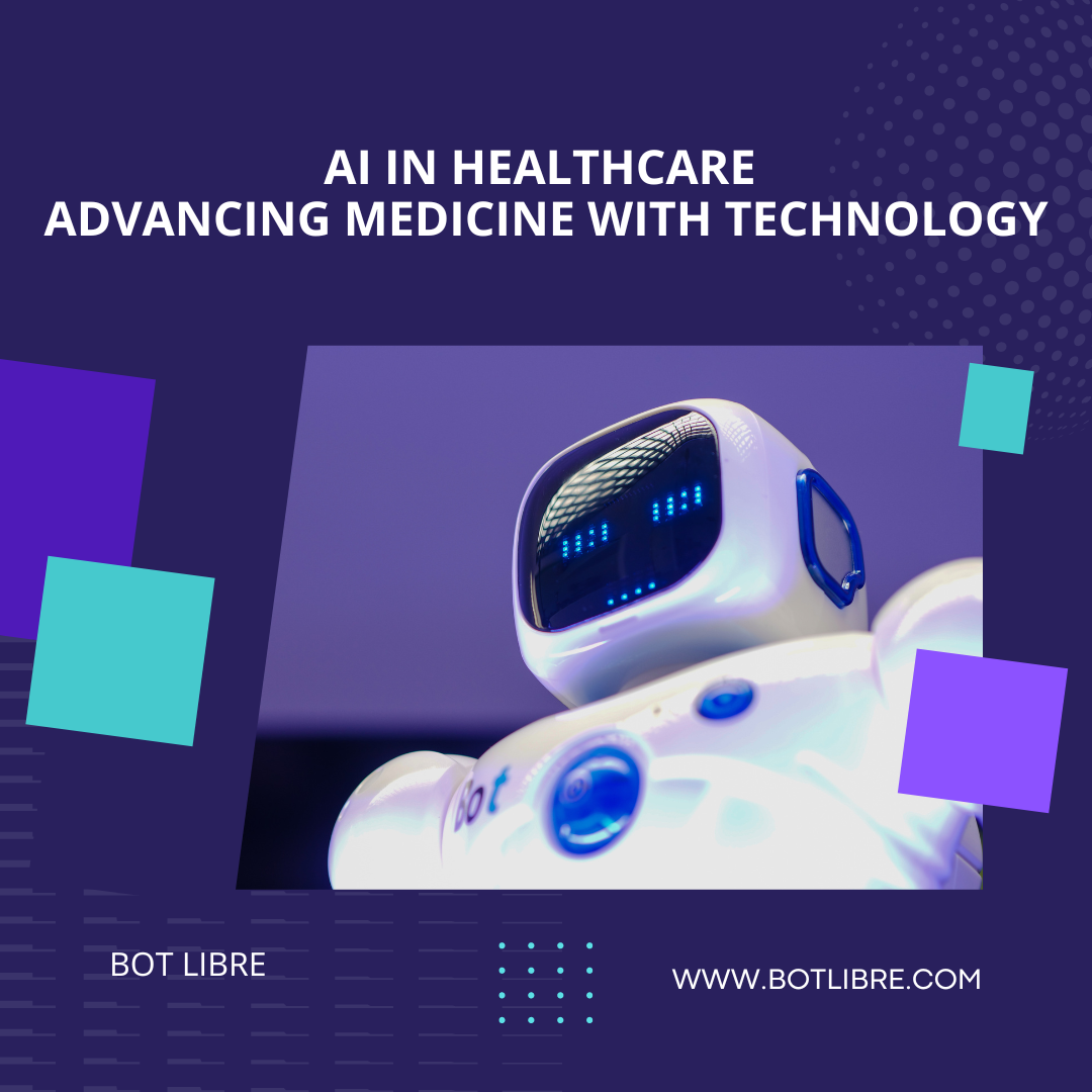 AI In Healthcare — Advancing Medicine With Technology | by Bot Libre | Chatbots Life