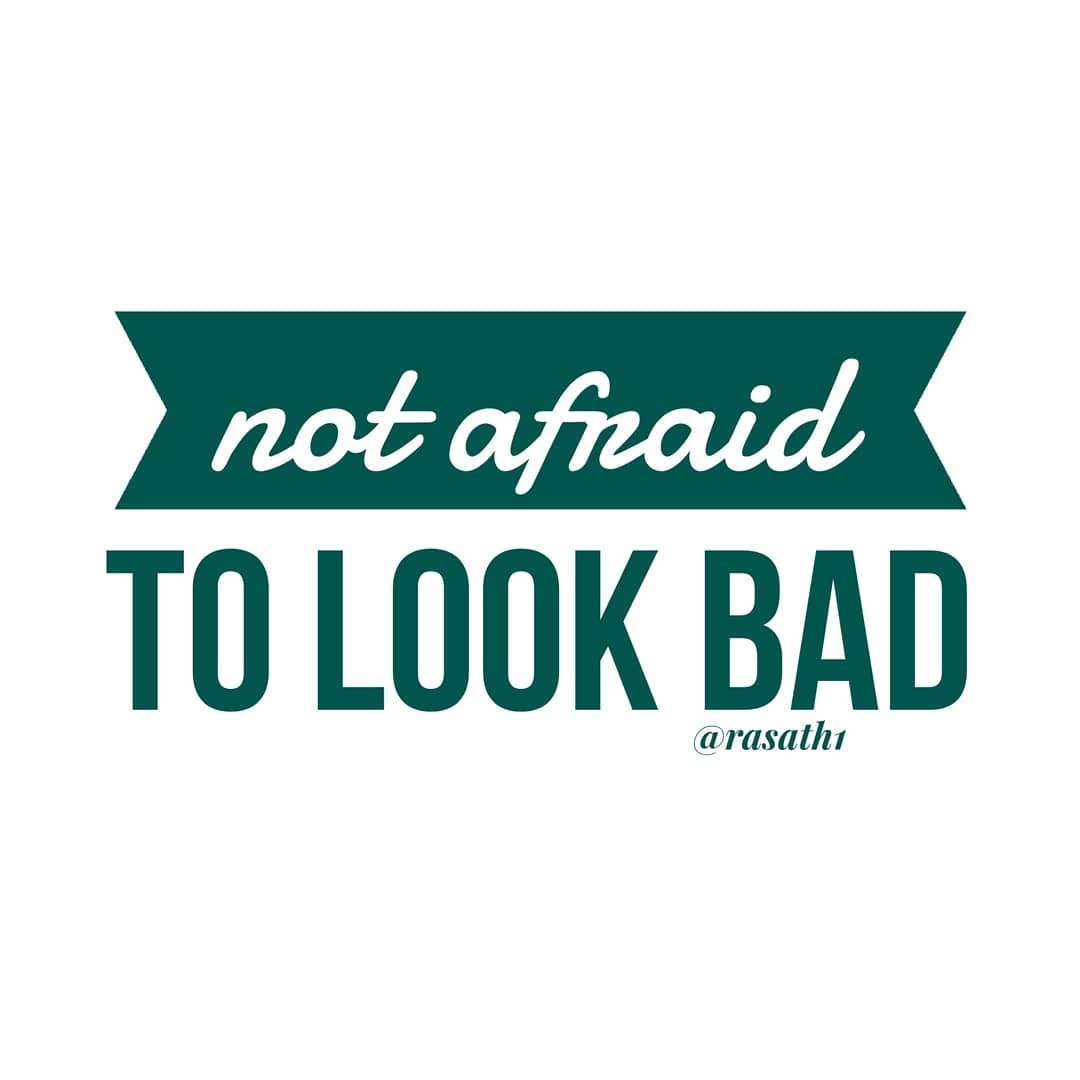 Not afraid to look bad. Day 4: I wasn’t always brave, and I… | by ...