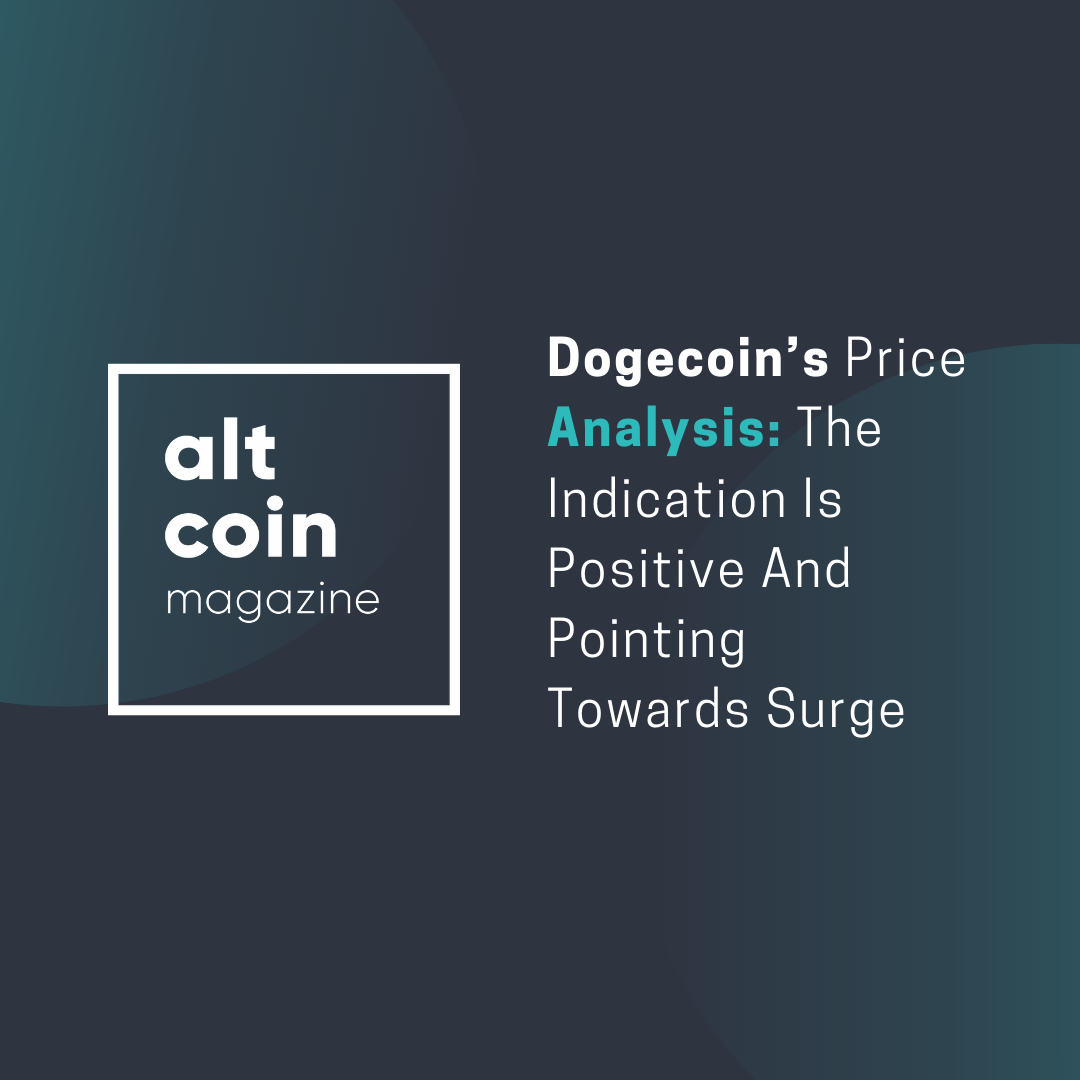 Dogecoin’s Price Analysis: The Indication Is Positive And Pointing Towards Surge | by Marco ...