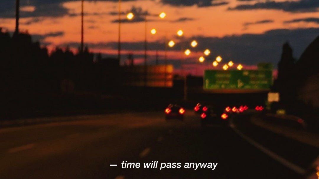 time will pass anyway. Whether you do it or don’t, time will… | by ...