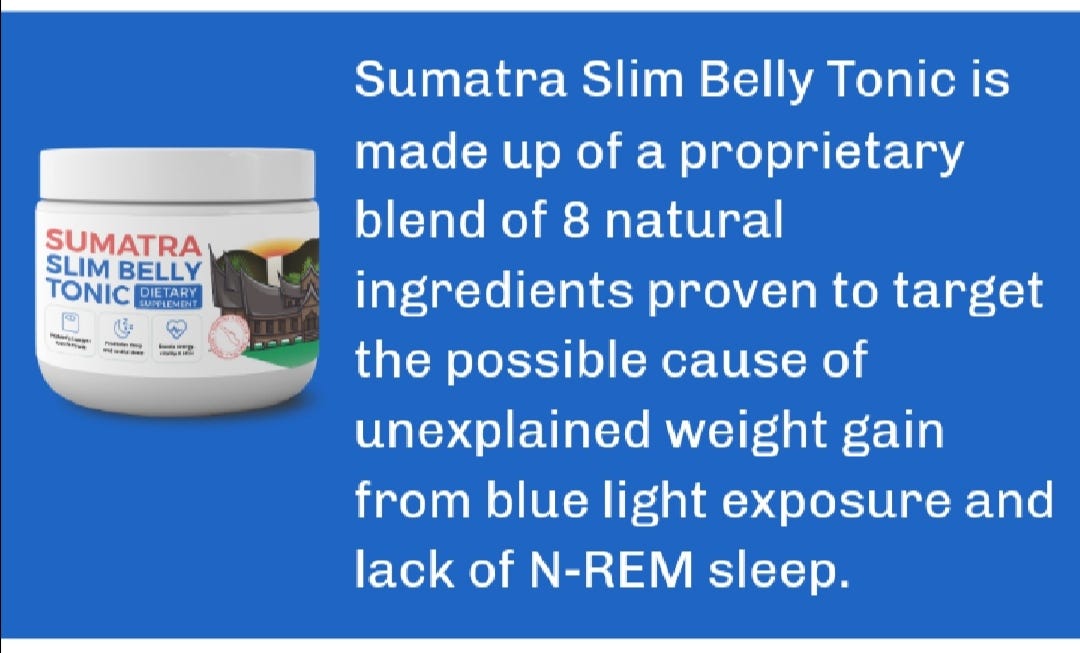 Sumatra Slim Belly Tonic: A Promising Weight Loss Elixir | by Adriana ...