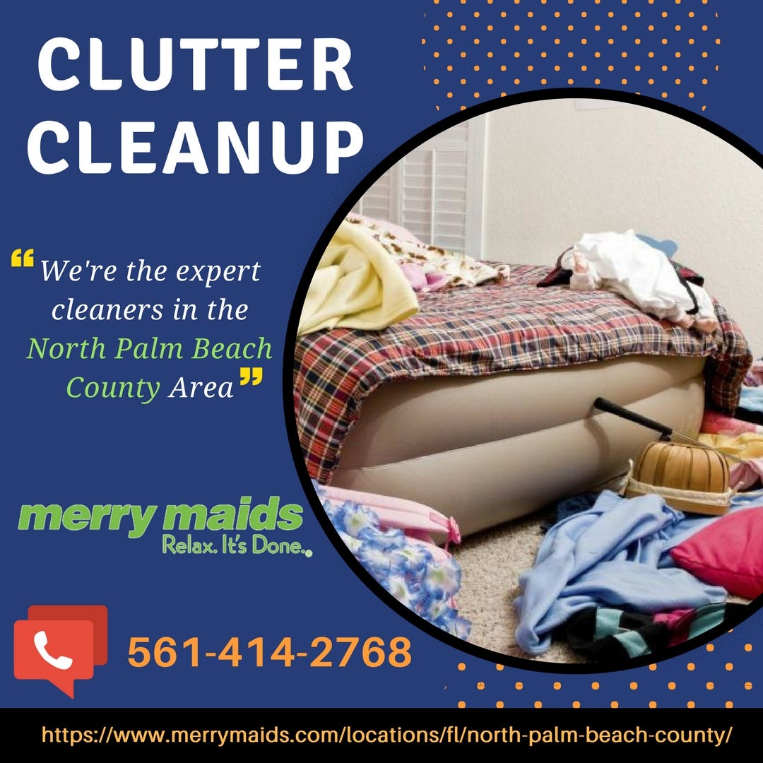 Clutter Removal Services in North Palm Beach | by Merry Maids | Medium