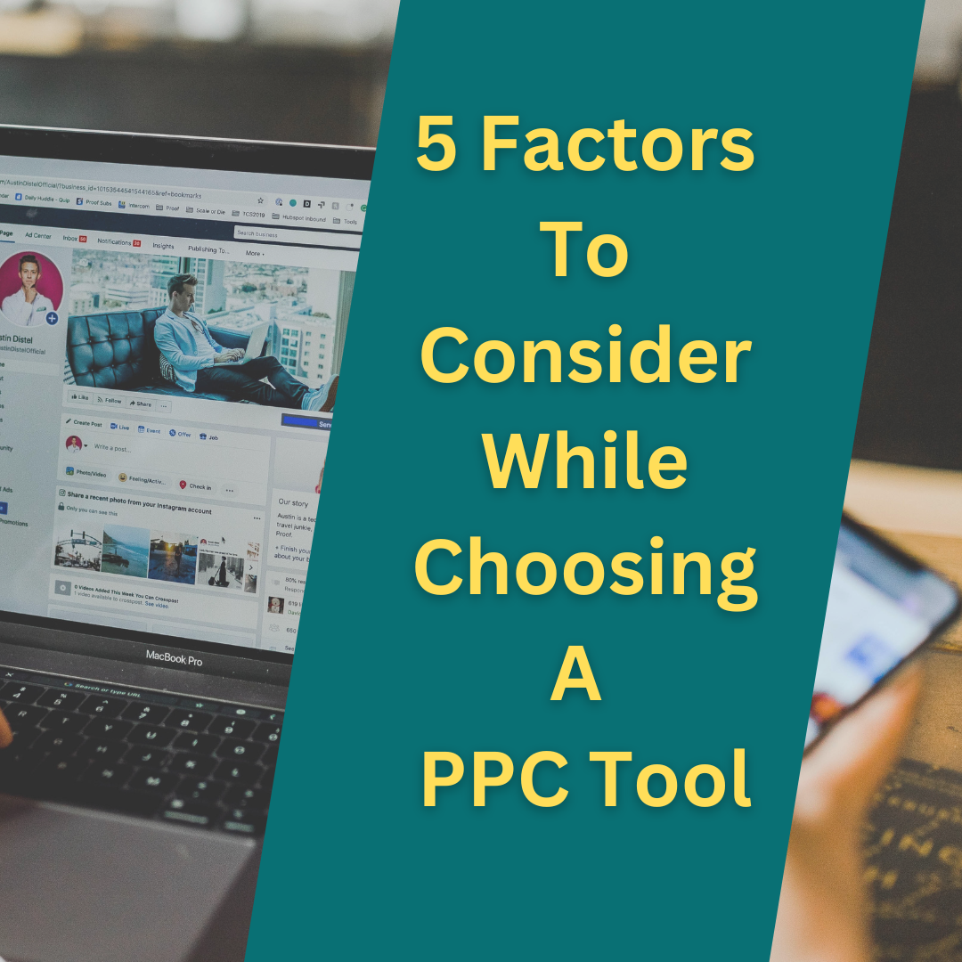 5 Factors To Consider While Choosing A PPC Tool | by Sanobar khokhar ...
