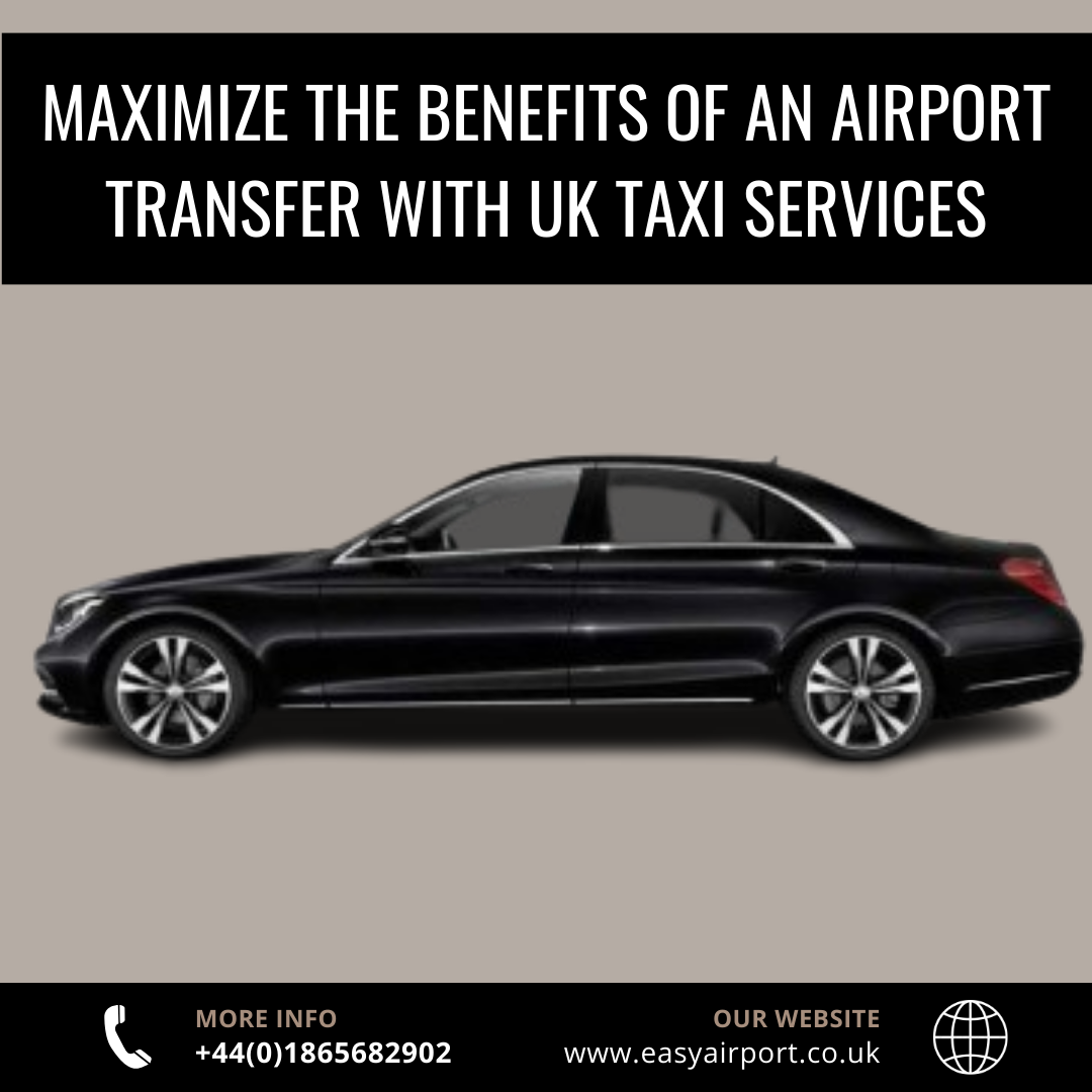 Maximize the Benefits of an Airport Transfer with UK Taxi Services | by ...