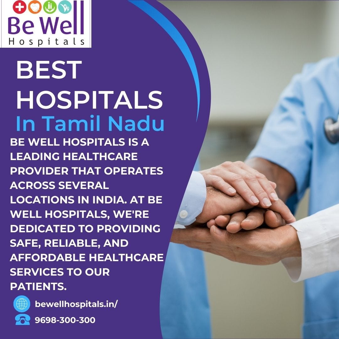 Best Hospitals in Tamil Nadu - Be Well Hospitals - Medium