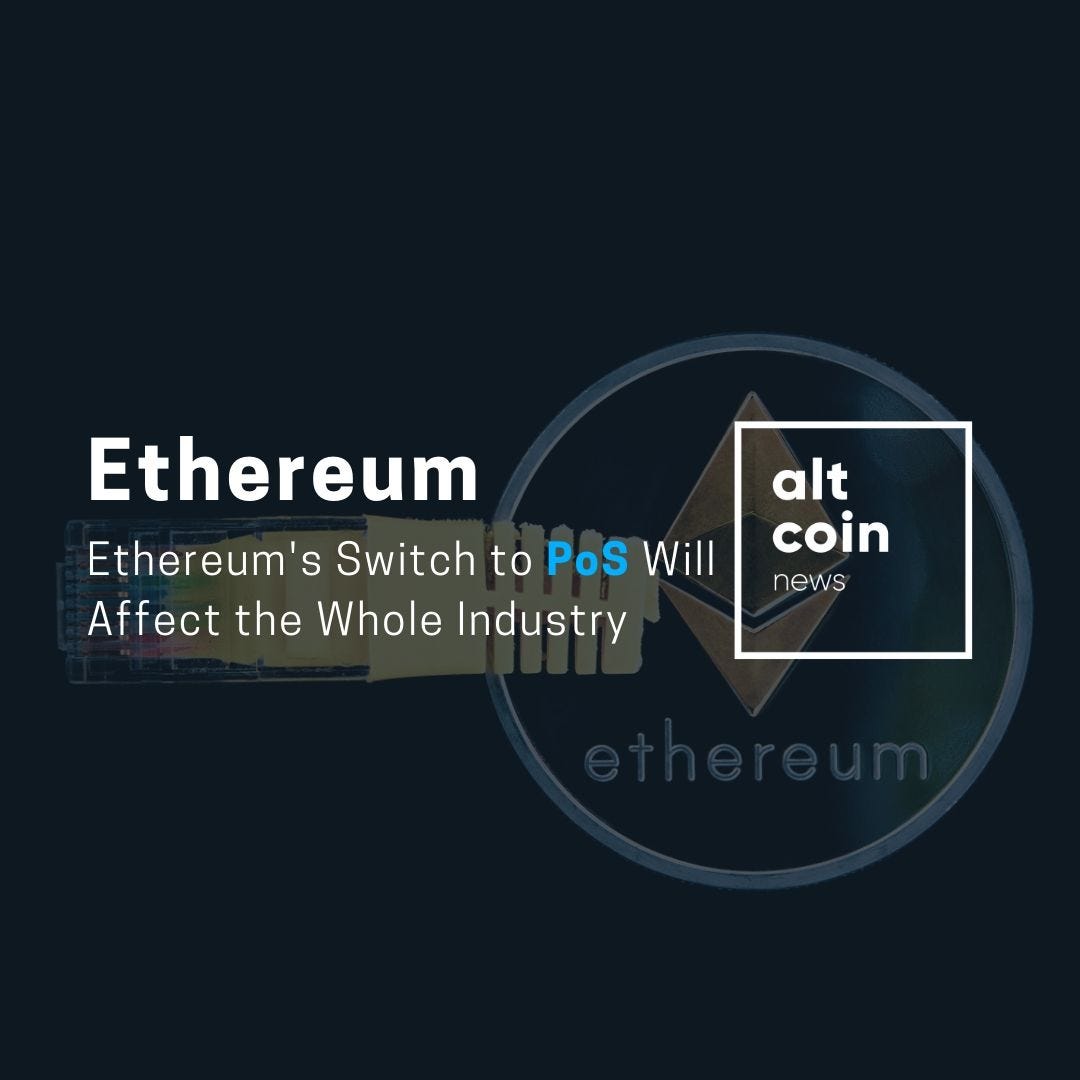 Ethereum’s Switch to PoS Will Affect the Whole Industry | by Marko ...