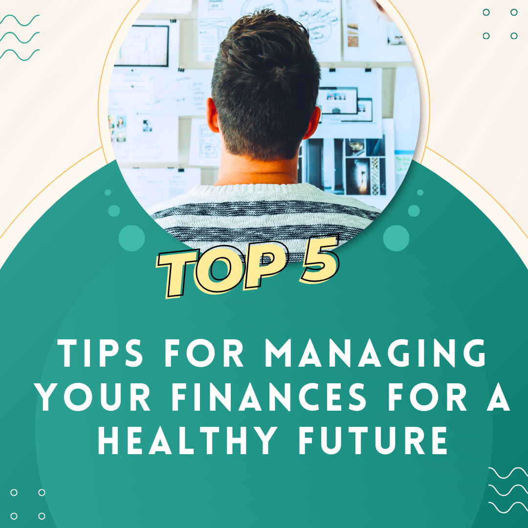 Top Tips for Managing Your Finances for a Healthy Future| Medium | Medium