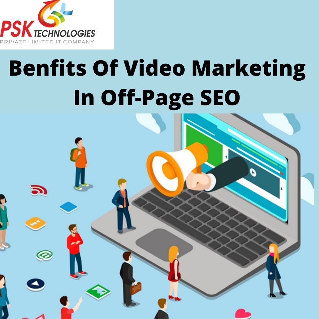 Benefits of video sharing in off-page SEO | by Pskitservices | Medium